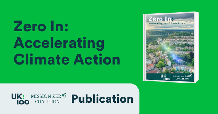 UK100 launches new report-Zero In:Accelerating ClimateAction | UK100